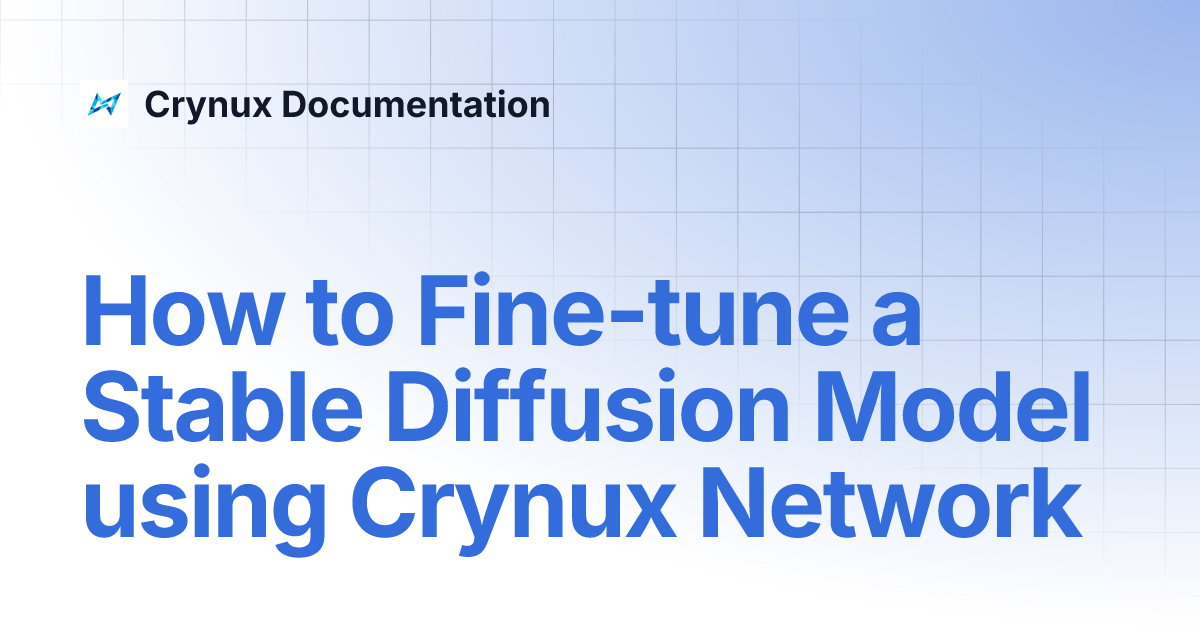How to Fine-tune a Stable Diffusion Model using Crynux Network | Crynux Documentation